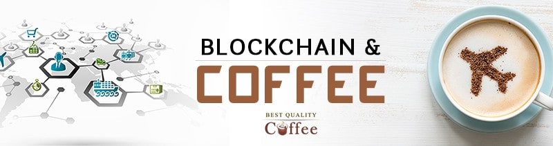 Blockchain and Coffee: A Match Made in Coffee Heaven - Best Quality Coffee