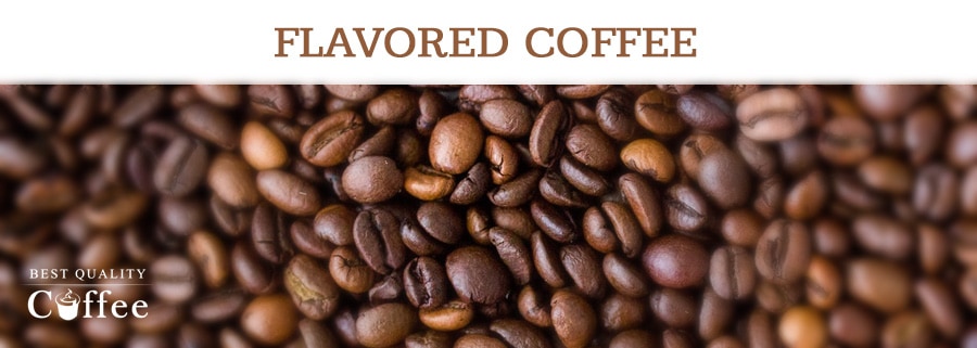 How is Flavored Coffee Made? - Best Quality Coffee