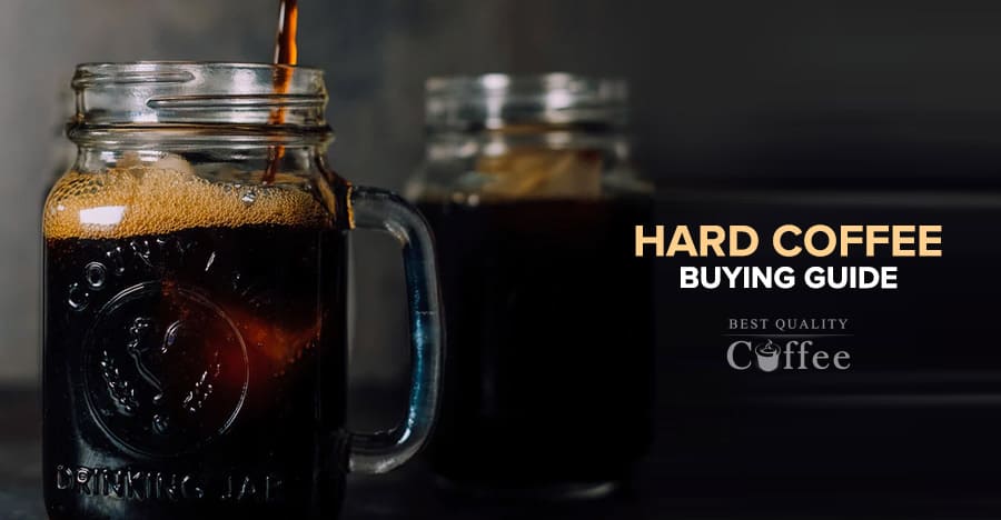 Hard Coffee and Alcoholic Coffee Buying Guide - Best Quality Coffee