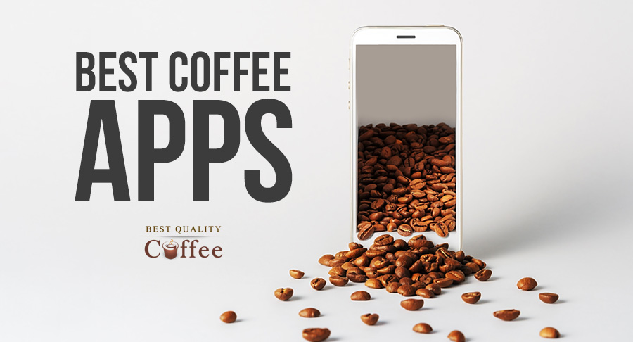 Enhance Your Coffee Experience with the Best Coffee Apps - Best Quality ...